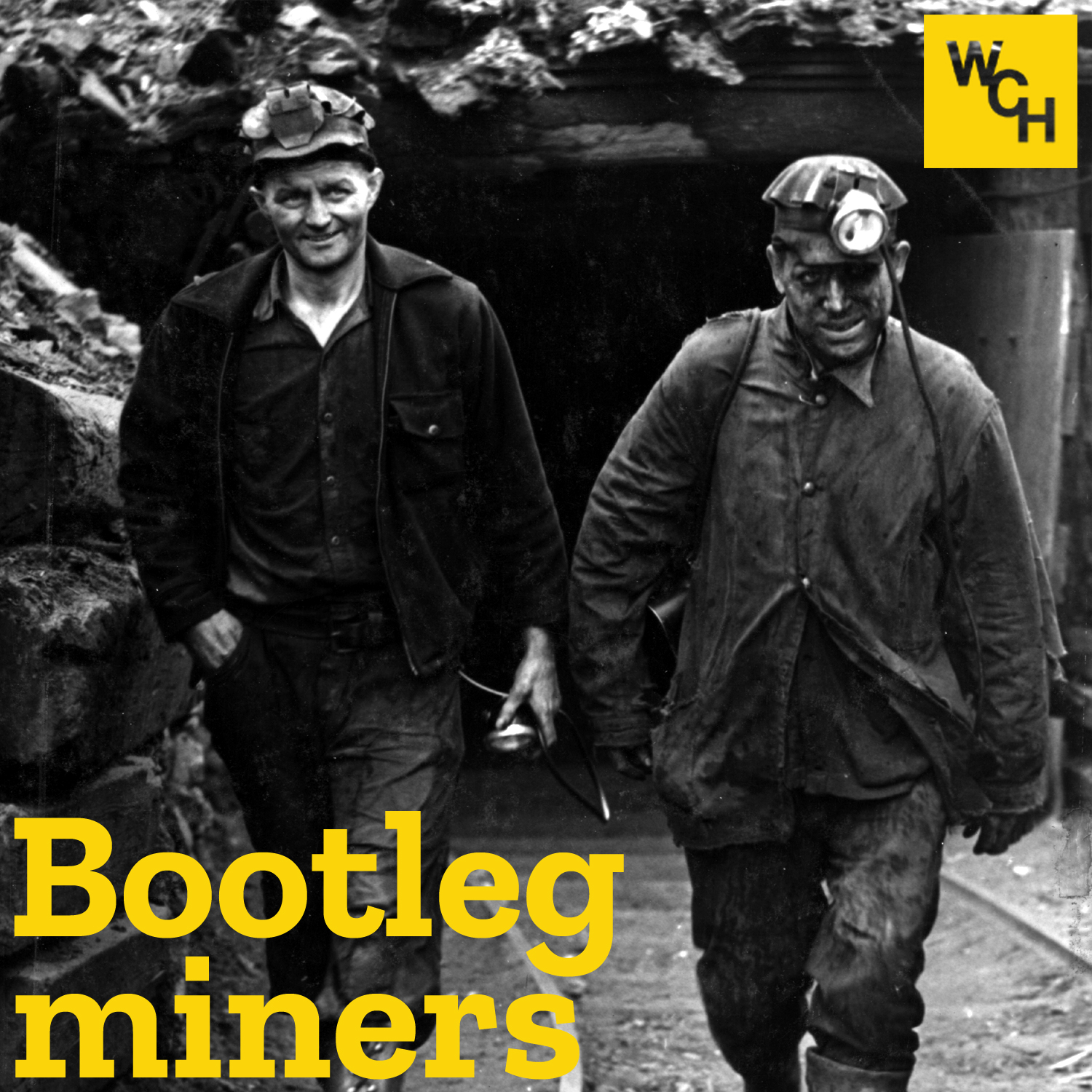 E95-96: Bootleg miners – Working Class History